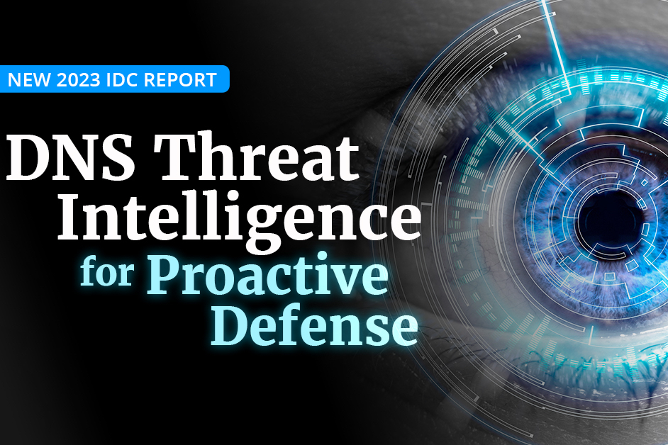 New 2023 IDC Report: DNS Threat Intelligence for Proactive Defence ...